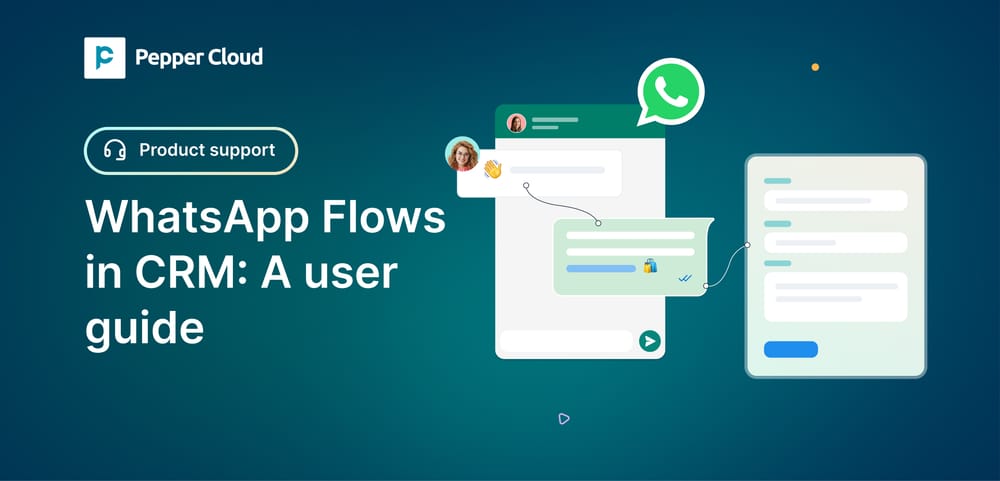 A user guide to WhatsApp Flows in CRM| Pepper Cloud Blogs
